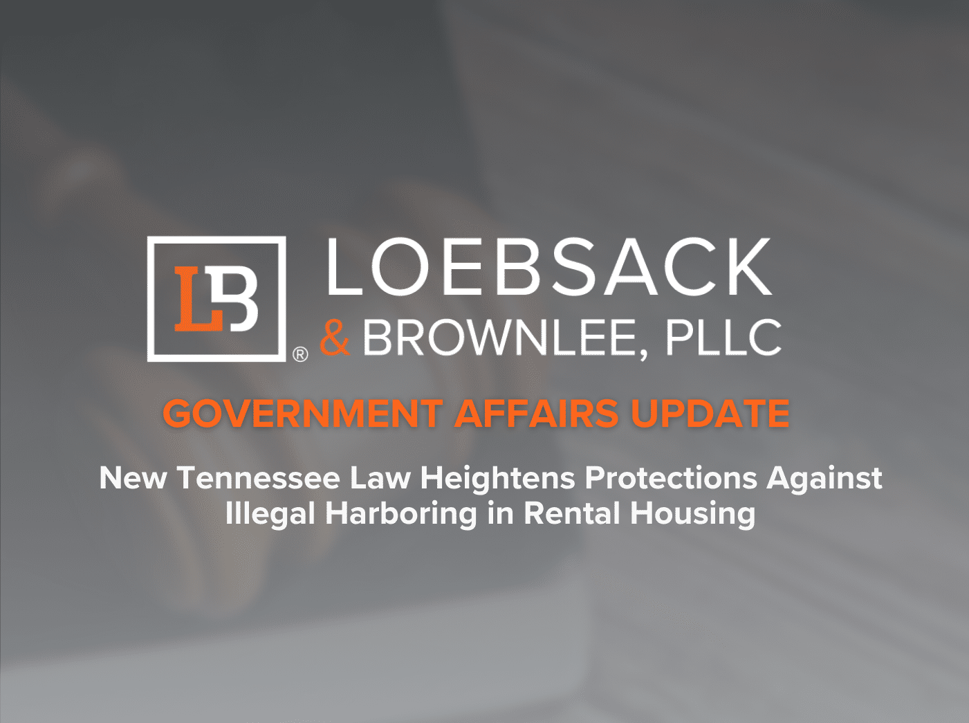 New Tennessee Law Heightens Penalties for Harboring Illegal Persons in ...